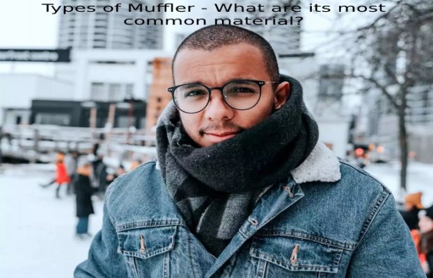 Muffler - Types of Muffler, Materials, How to wear a Muffler?